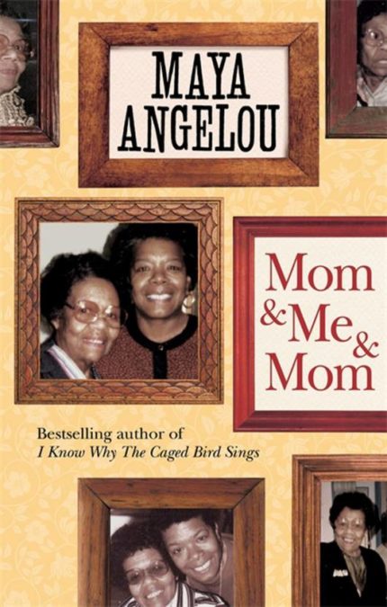 mom-and-me-and-mom-maya-angelou | Booksom